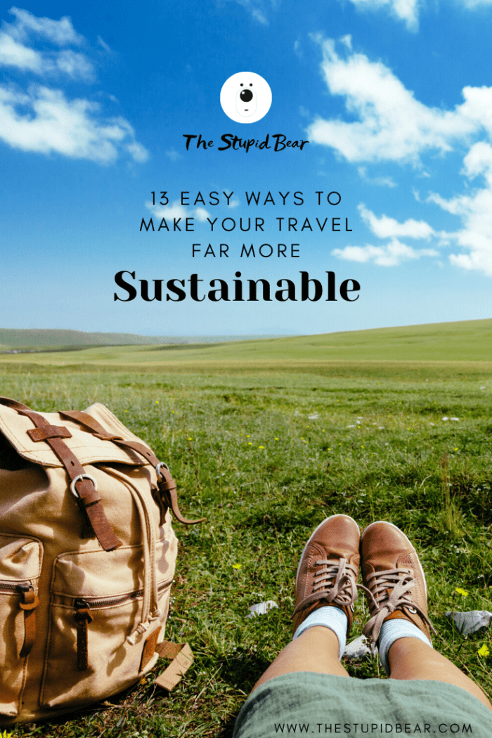 Sustainable Travel: 13 Best practices you must know | The Stupid Bear