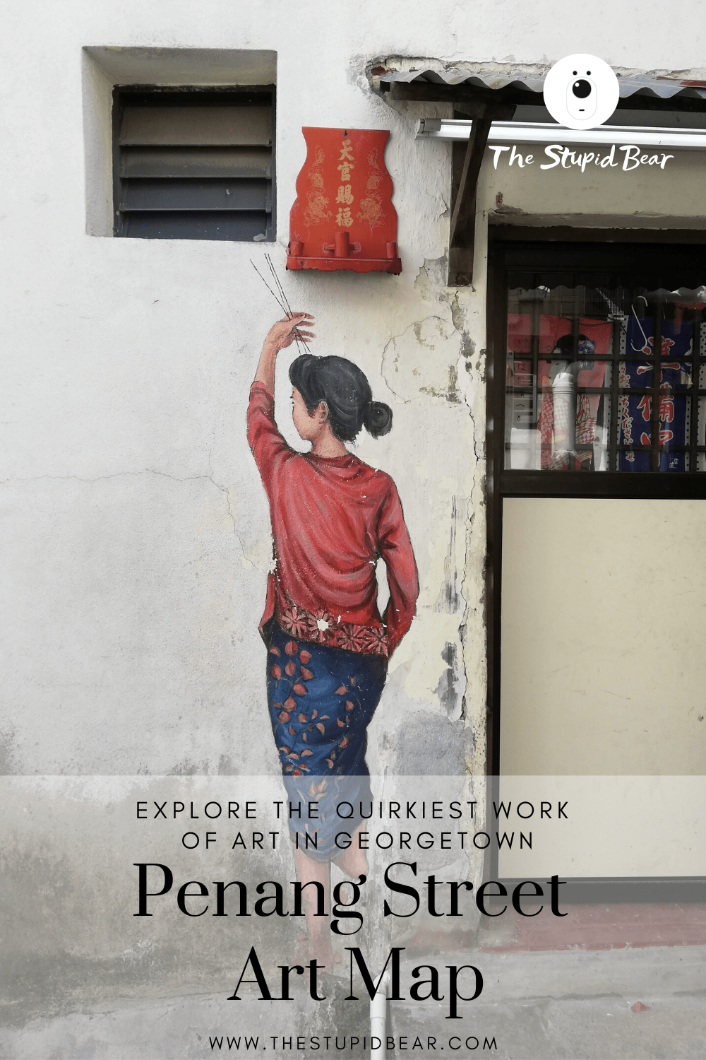 Penang Street Art Map – Interactive Google Map - The Stupid Bear