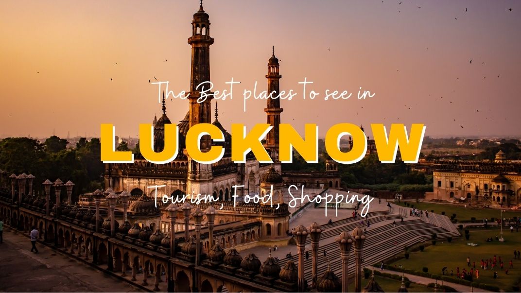 Things to do in Lucknow - Tourism, Food and Shopping | The Stupid Bear